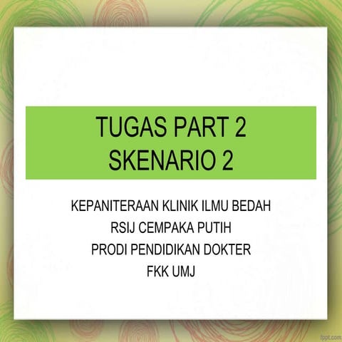 tugas dr.Kukuh SpB skenario 2-2.pptx