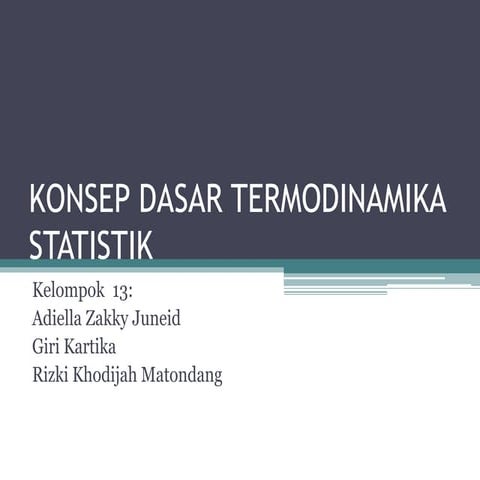 Tugas Fistat Kelompok 13 mengenai fisika statistik | PPTX
