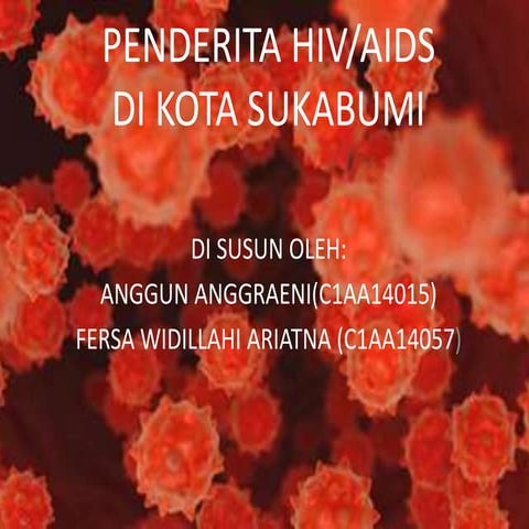 Tugas hivPENDERITA HIV/AIDS DI KOTA SUKABUMI | PPTX