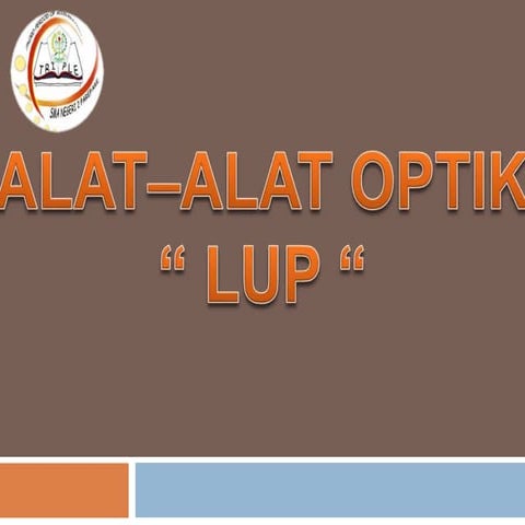Alat Optik (LUP) | PPTX