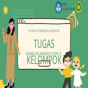 TUGAS KELOMPOK_Ruang Kolaborasi_Filosofi Pendidikan Indonesia (Topik 2).pptx