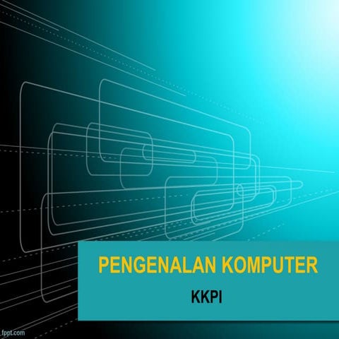 Tugas KKPI - Pengenalan Komputer | PPT