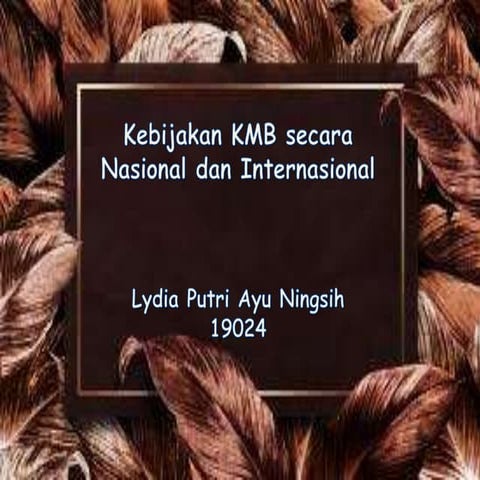 PPT KMB - Kebijakan KMB secara Nasional dan Internasional | PPTX