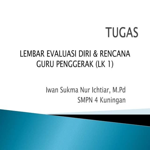 TUGAS LEMBAR EVALUASI DIRI & RENCANA GURU PENGGERAK (LK 1).pptx
