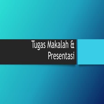 Tugas makalah & presentasi | PPT