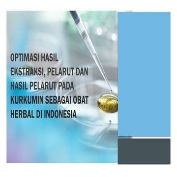 Optimasi hasil ekstraksi, pelarut dan hasil pelarut pada kurkumin | PPTX