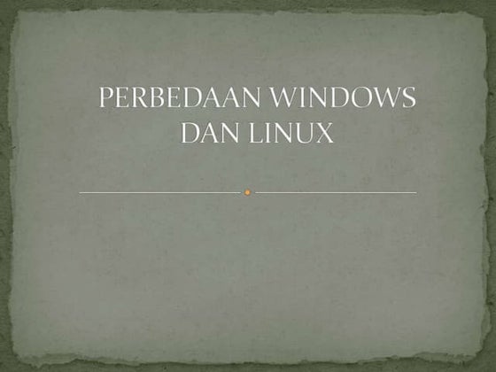 Perbandingan sistem operasi windows dan linux | PPTX
