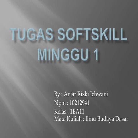 Tugas softskill minggu 1 anjar rizki ichwani npm 10212941 | PPTX