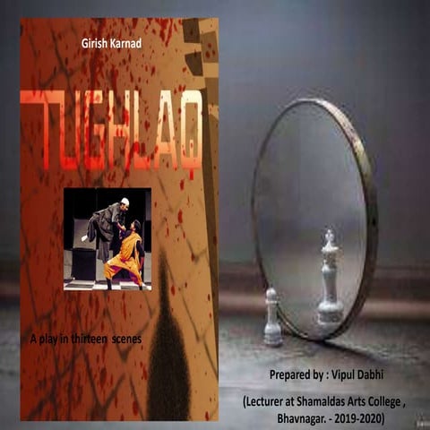 Tughlaq (Play) by Girirsh Karnad - PPT | PPTX