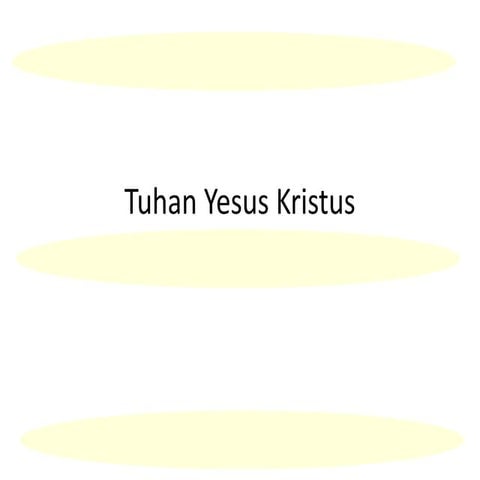 Tuhan yesus kristus | PPTX
