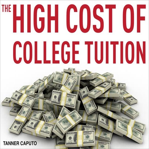 Tanner Caputo | The High Cost of College Tuition | PDF