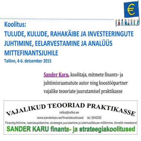 Tulude, kulude, rahakäibe ja investeeringud juhtimine eelarvestamine ...
