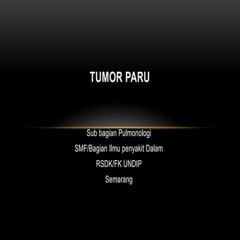 Pasien dengan tumor paru kanan dan kiri metastasis | PPTX