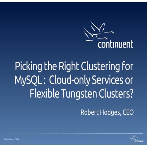 Picking the Right Clustering for MySQL - Cloud-only Services or Flexible Tungsten Clusters? | PPT