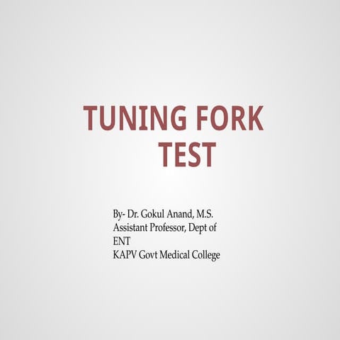 Tuning fork test by Dr. Gokul Anand Sir.pptx