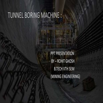 Tunnel boring machine ppt | PPTX