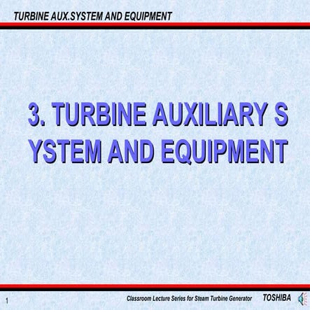 Turbine_Auxiliary system and equipment.ppt