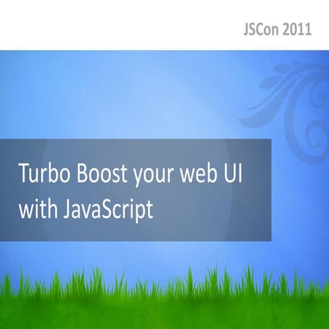 Turbo boost your Web UI with JavaScript | PPT