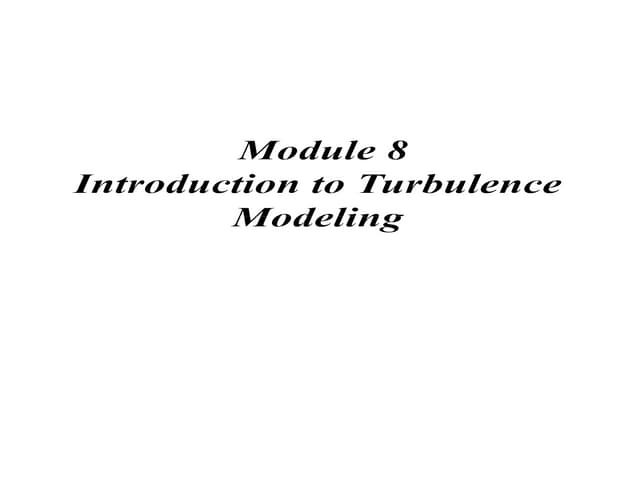 different types of Turbulence Modelling approaches | PPTX | Physics ...