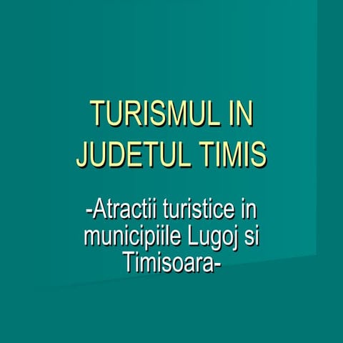 Turismul in judetul timis cristina | PPT