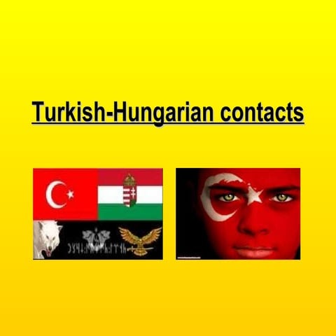 Turkish Hungarian contacts by Hungarians | PPT
