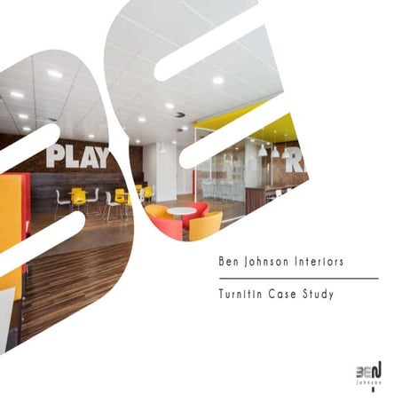 Turnitin Case Study by Ben Johnson Interiors | PPT