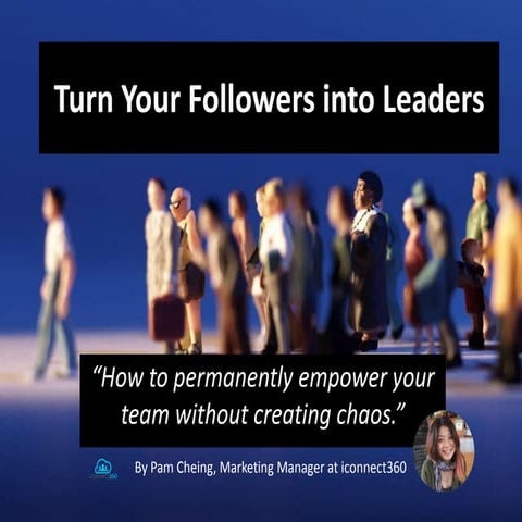 Turn your followers into leaders | PPTX
