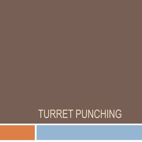 Turret punching ppt | PPTX