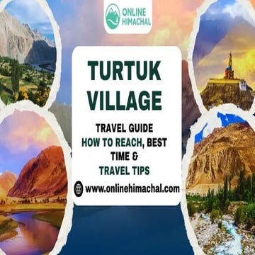 Turtuk Village Travel Guide: How to Reach, Best Time & Travel Tips | PPTX