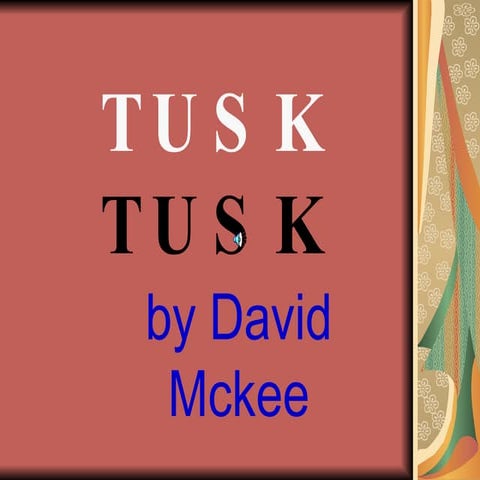 Tusk Tusk | PPT