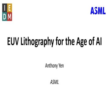 euv_litho_for_the_age_of_AI_Anthony_Yen_ASML | PDF