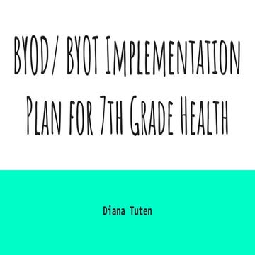 Tuten BYOD/ BYOT Implementation Plan for 7th Grade Health | PPT