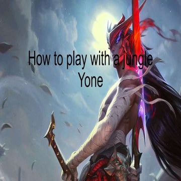 Yone jungle | PPTX