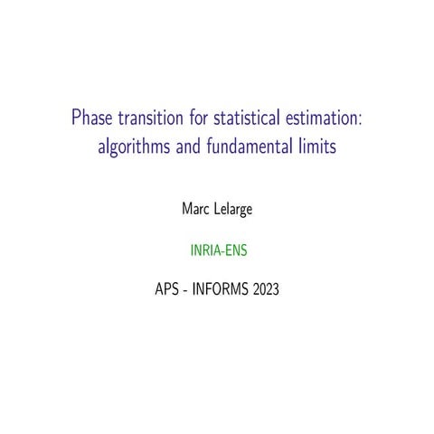 Tutorial APS 2023: Phase transition for statistical estimation: algorithms and fundamental ...