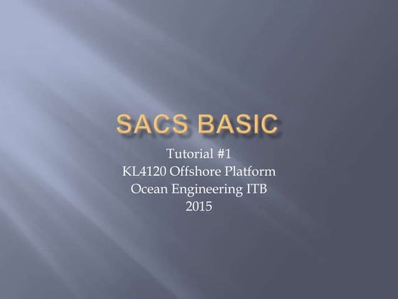 Tutorial #2 - SACS Basic | PPTX | Technology & Computing