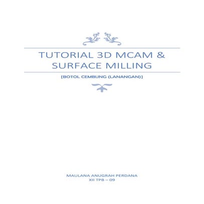 TUTORIAL MENGGAMBAR 3D DAN SURFACE MILLING DENGAN MASTERCAM X5 SERTA ...