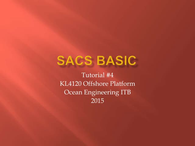 Tutorial #1 - SACS Basic | PPTX