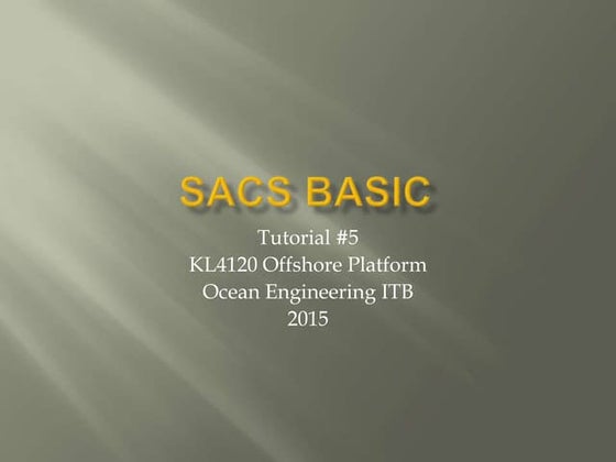 Tutorial #1 - SACS Basic | PPTX | Technology & Computing