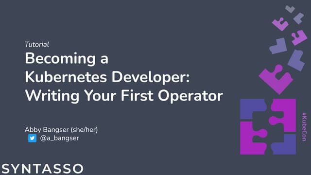 Tutorial Becoming A Kubernetes Developer Writing Your First Operator Ppt