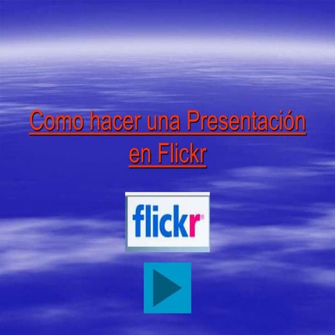 Tutorial como hacer una presentación en flickr | PPT
