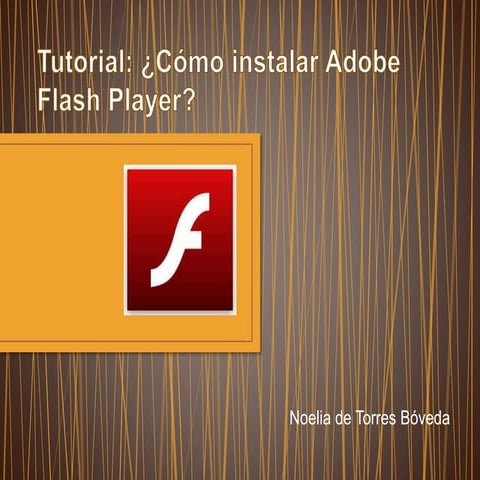 Tutorial: ¿Cómo instalar Adobe Flash Player? | PPTX