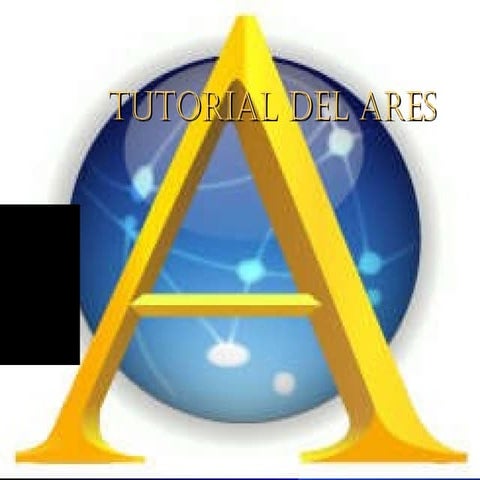 Tutorial del ares 2 | PPT