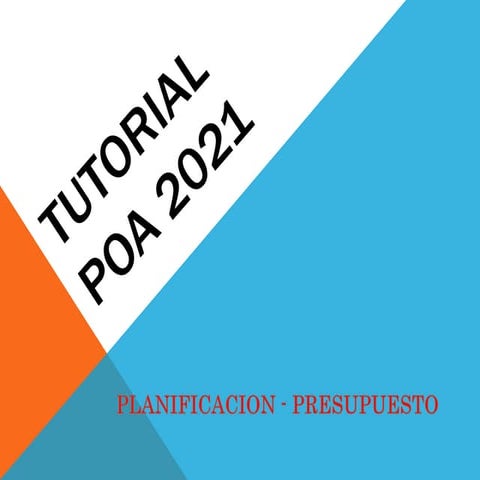 TUTORIAL PARA REALIZAR UN POA 20212_ (1).pptx