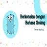 Tutorial Golang part1 - Berkenalan dengan Bahasa Golang.pptx