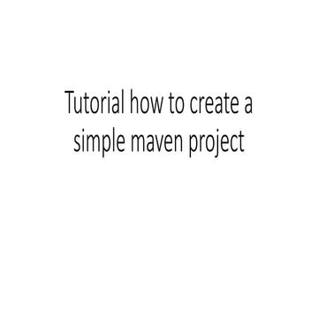 Tutorial How To Create A Simple Maven Project Ppt 7897