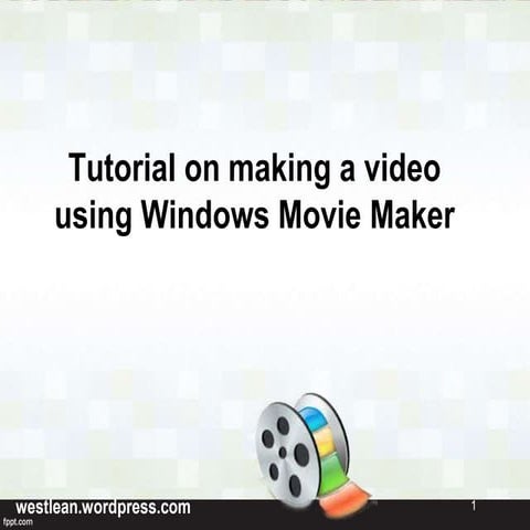 Tutorial on making a video using windows movie maker | PPT