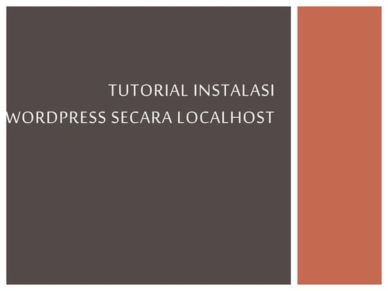 Tutorial instalasi wordpress secara localhost (xampp/wampp) | PPTX