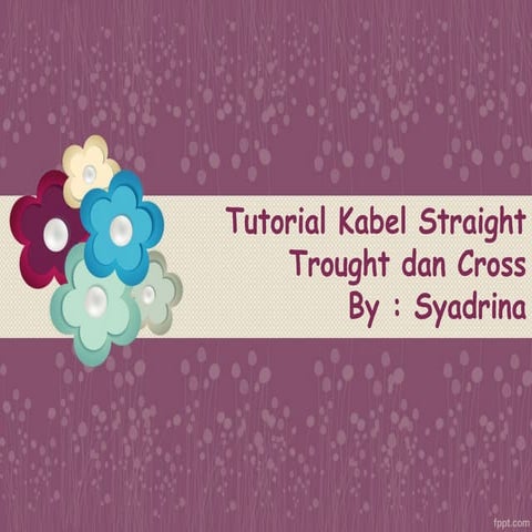 Tutorial kabel straight trought dan cross hingga setting IP address | PPT