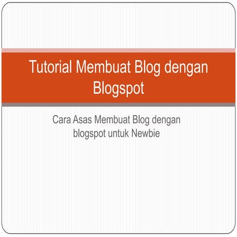 Tutorial cara membuat blog dengan blogspot | PPT