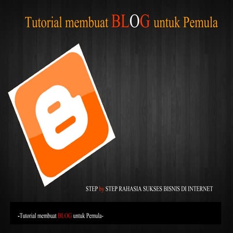 Tutorial membuat blog untuk pemula | PPT